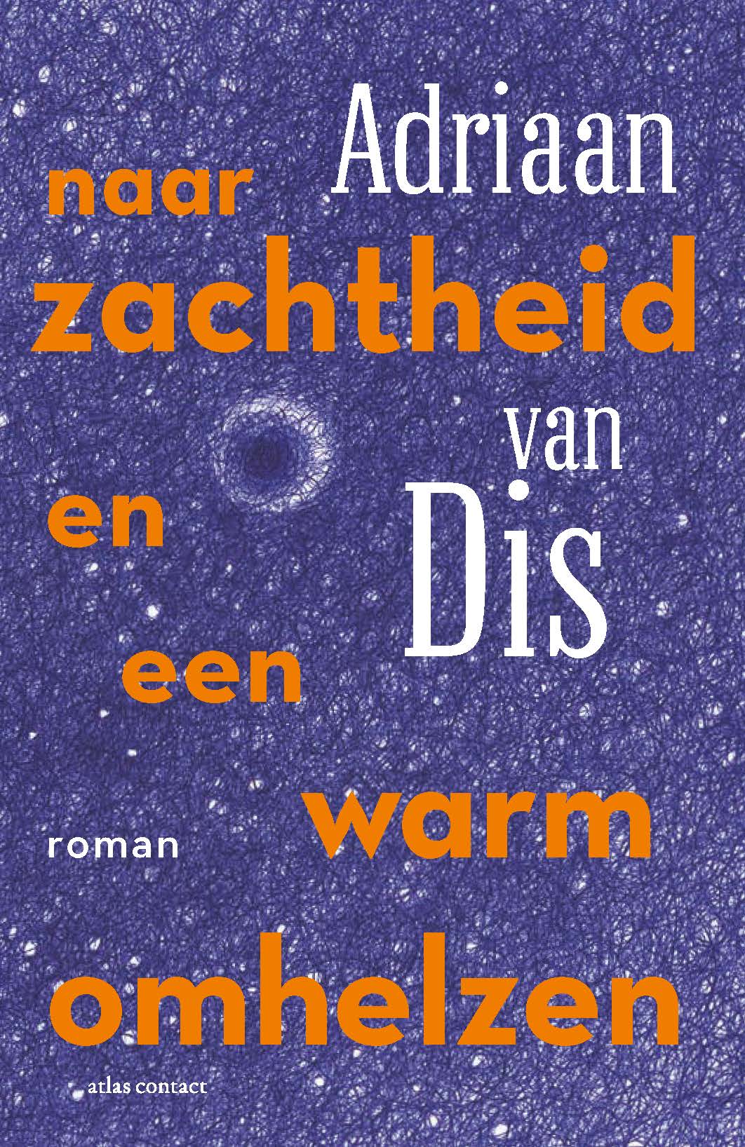 Naar zachtheid en een warm omhelzen van Adriaan van Dis bestellen?