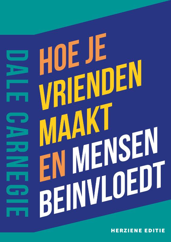 Hoe je vrienden maakt en mensen beïnvloedt van Dale Carnegie bestellen?