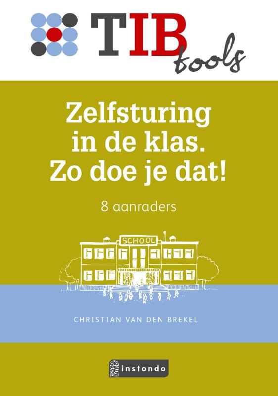 Zelfsturing in de klas. Zo doe je dat! van Christian van den Brekel ...